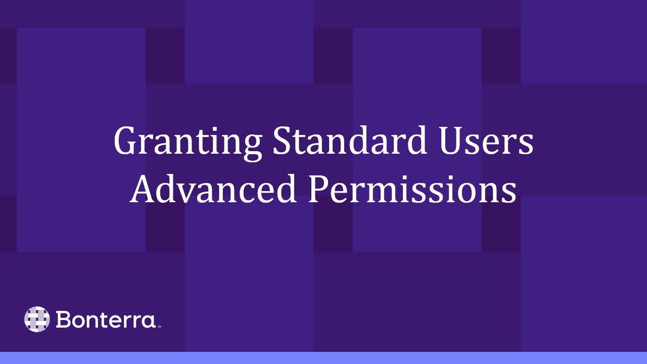 Granting Standard Users Advanced Permissions | Bonterra