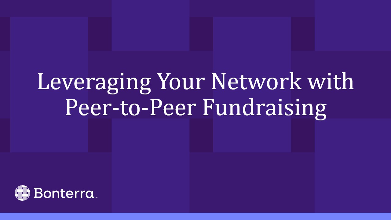 Leveraging Your Network with Peer-to-Peer Fundraising | Bonterra