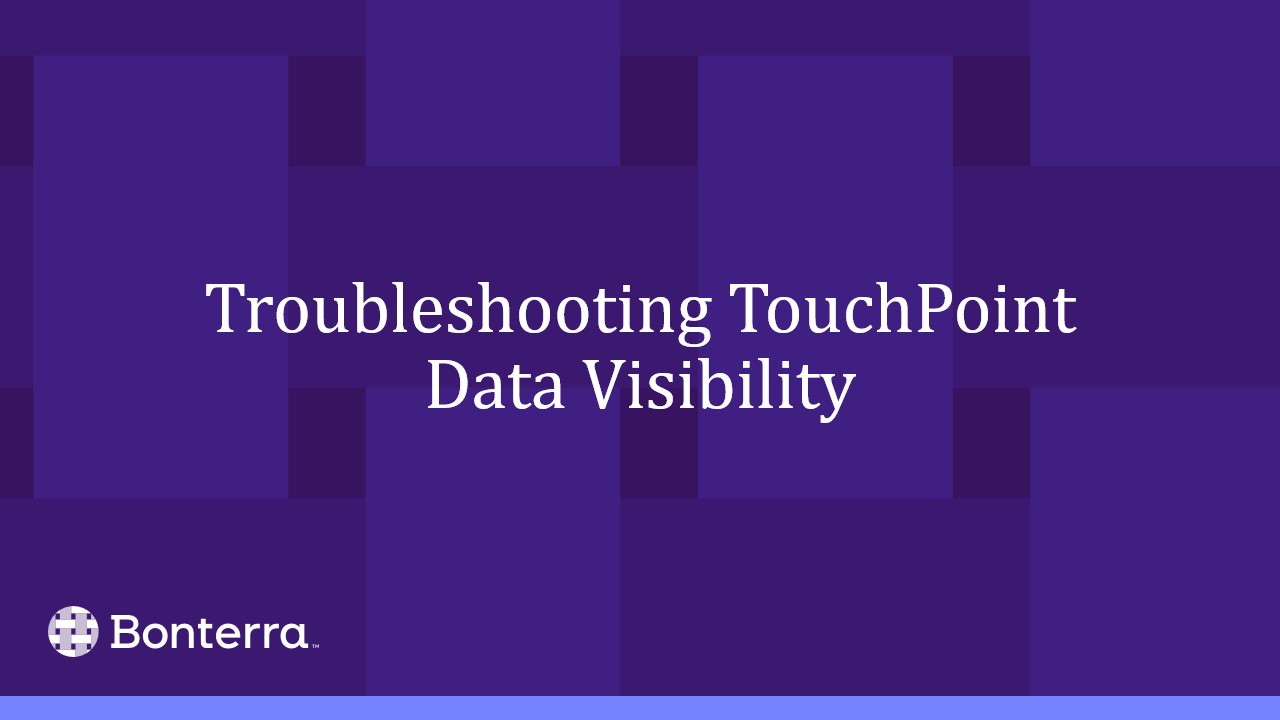 Troubleshooting TouchPoint Data Visibility | Bonterra